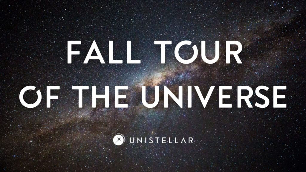 A Fall Tour of the Universe with Unistellar - UNISTELLAR